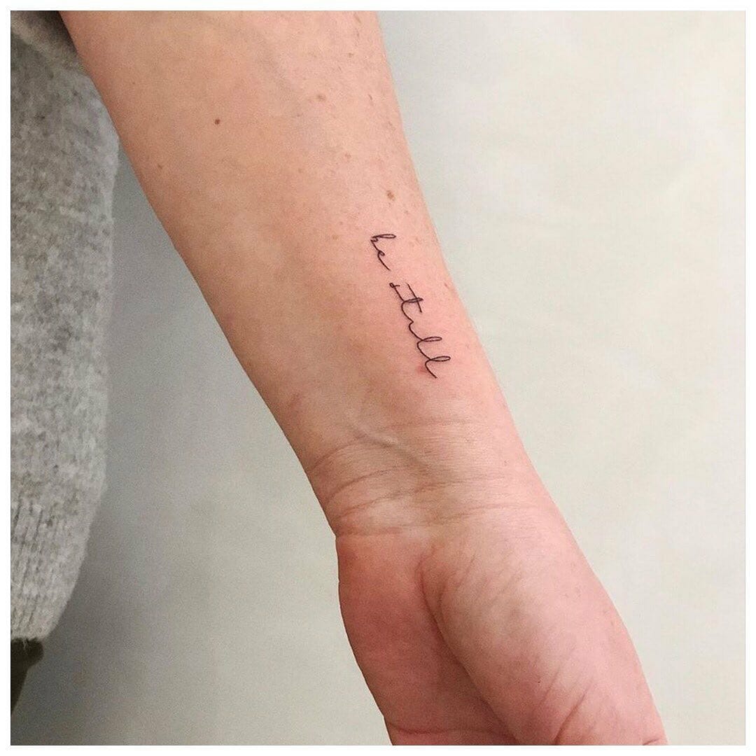 20 Dazzling Be Still Tattoo Ideas for Wrist To Go Crazy For - Psycho Tats
