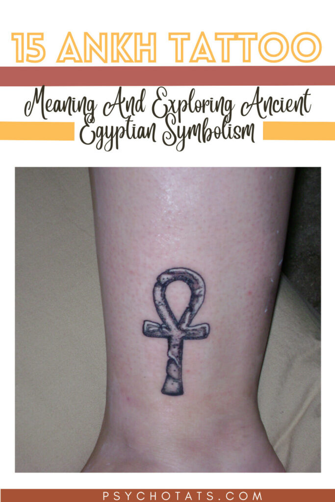 15 Ankh Tattoo Meaning And Exploring Ancient Egyptian Symbolism ...